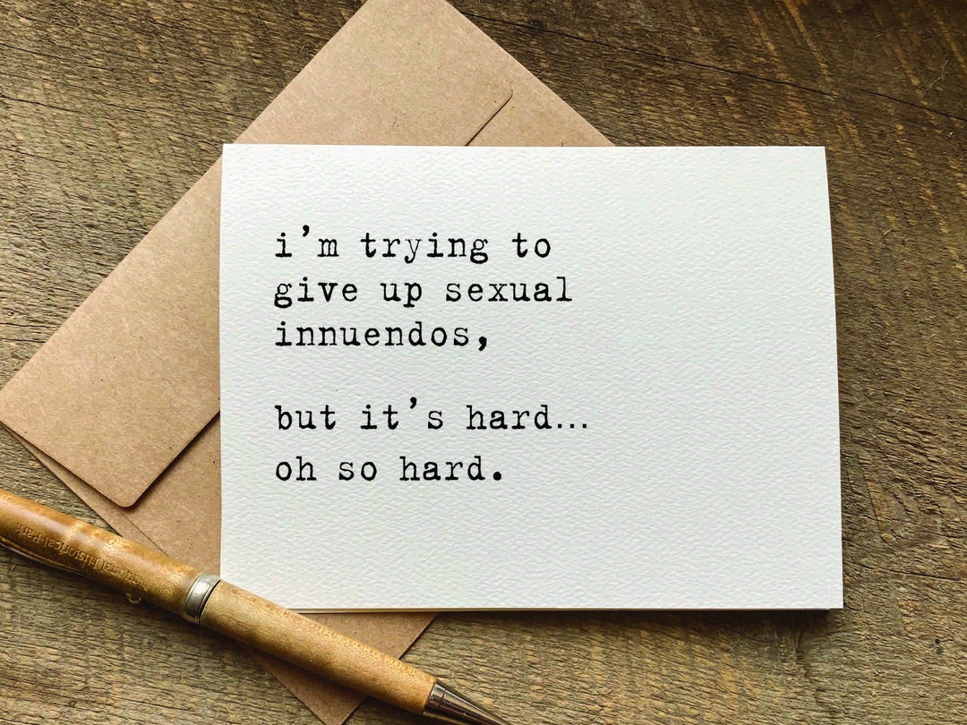 Funny Greeting Card / I’m Trying to Give up Sexual Innuendos, but It's ...