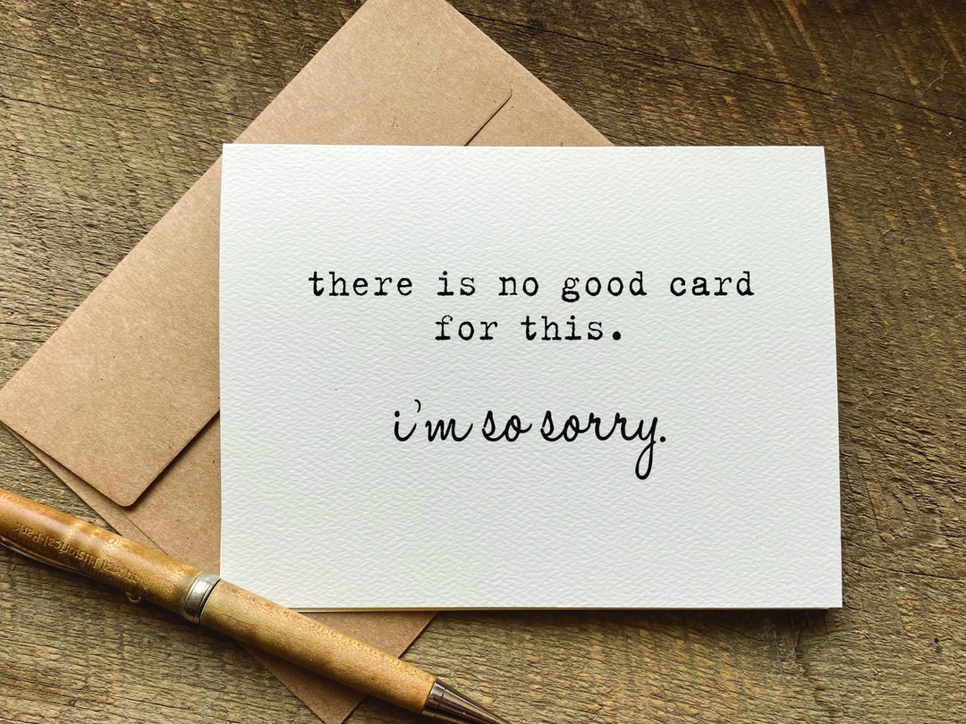 Sympathy Card / There is No Good Card for This. I'm so Sorry / Grief ...