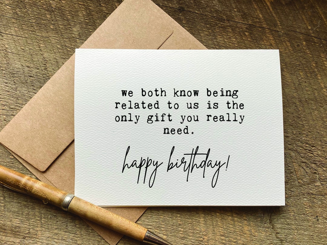 Funny Birthday Card / Being Related to Us is the Only Gift You Really ...