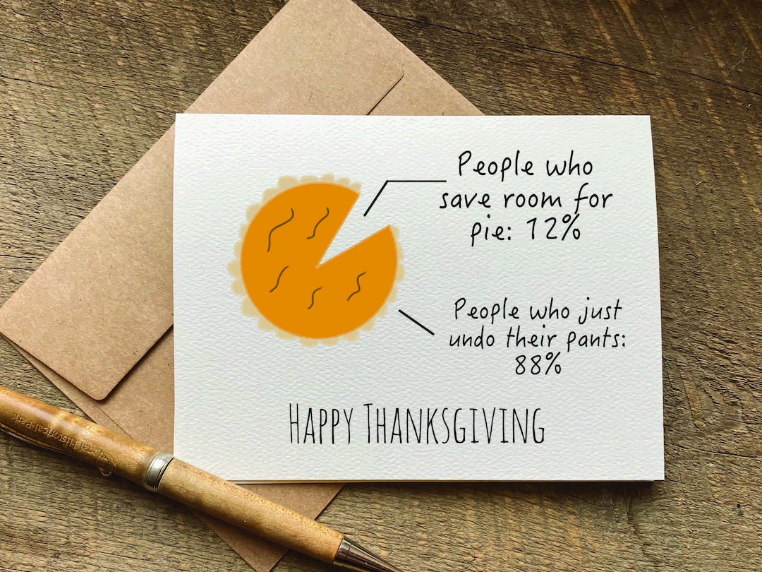Funny Thanksgiving Cards / People Who Save Room for Pie / Thanksgiving ...
