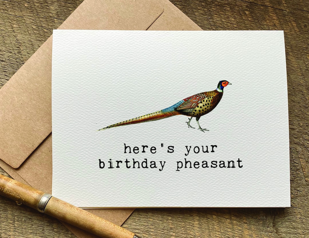 Here's Your Birthday Pheasant / Pun Birthday Card / Outdoor Lover Card / Birthday Card / for Him ...