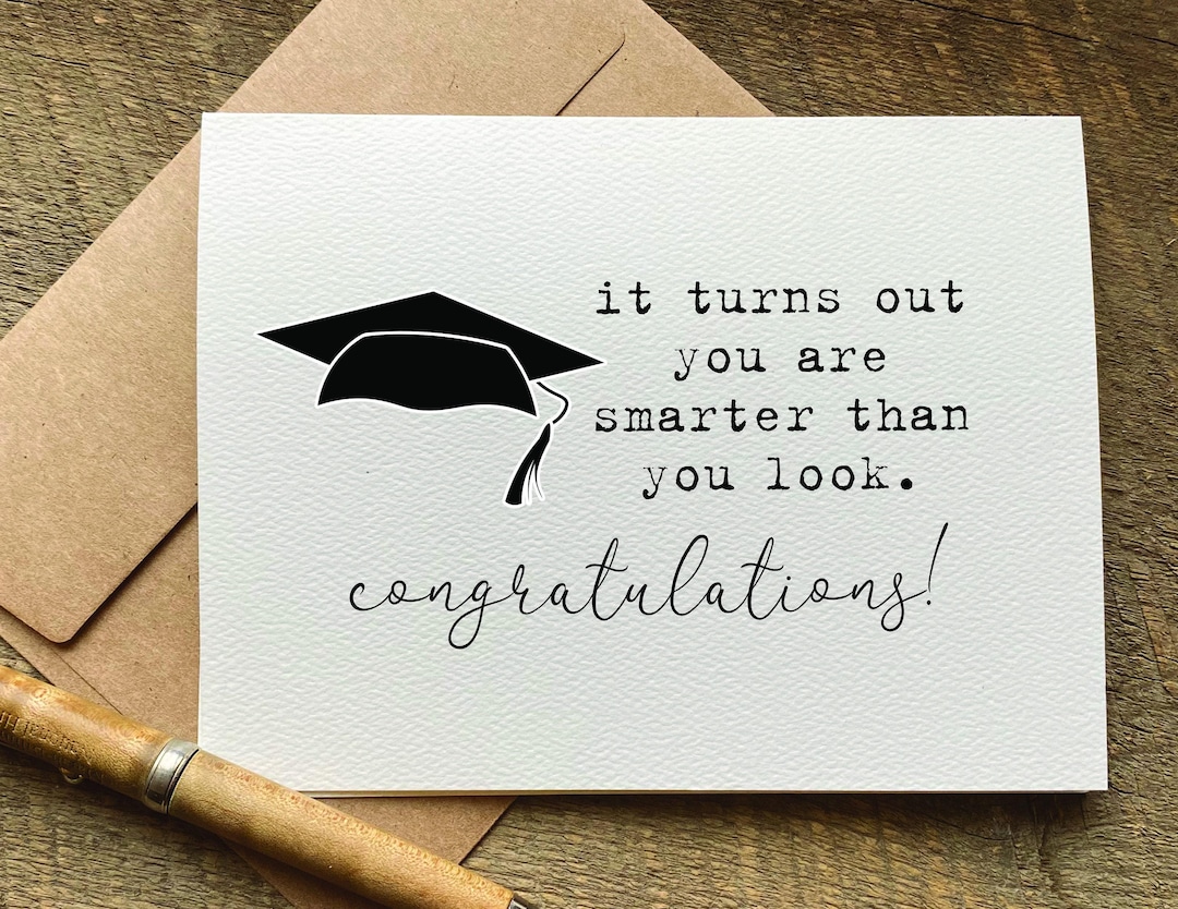 Sarcastic College Graduation Gift / It Turns Out You Are Smarter Than ...