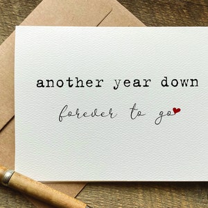 Happy Anniversary Card / Another Year Down. Forever to Go / 2nd ...