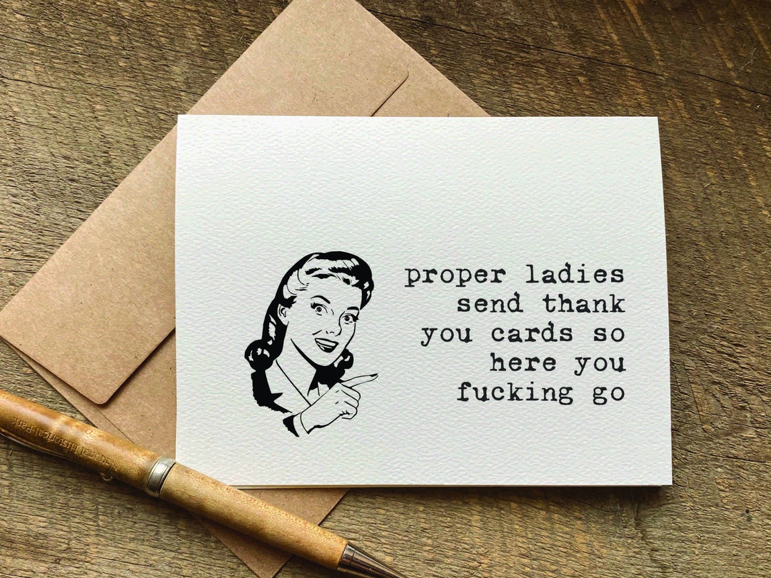 Funny Thank You Card / Proper Ladies Send Thank You Cards so Here You ...