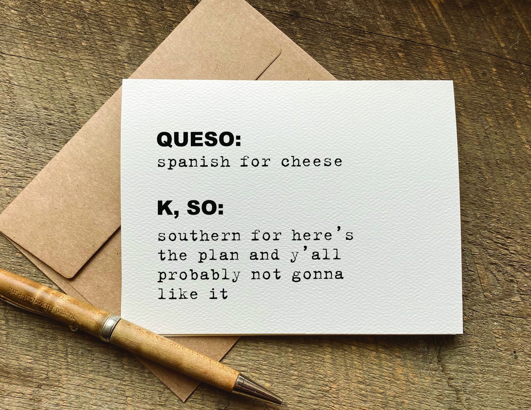 Funny Greeting Card With Southern Humor / Queso and K, so / Birthday ...