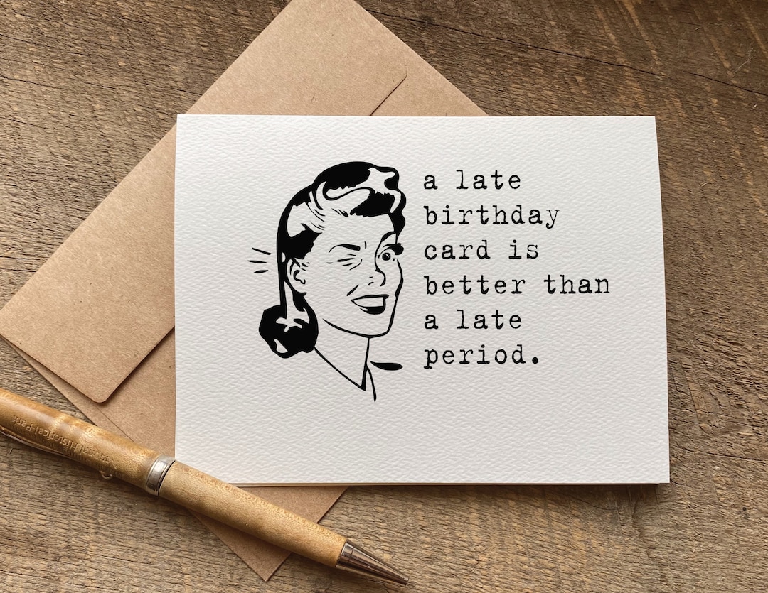 Belated Birthday Cards / a Late Birthday Card is Better Than a Late ...