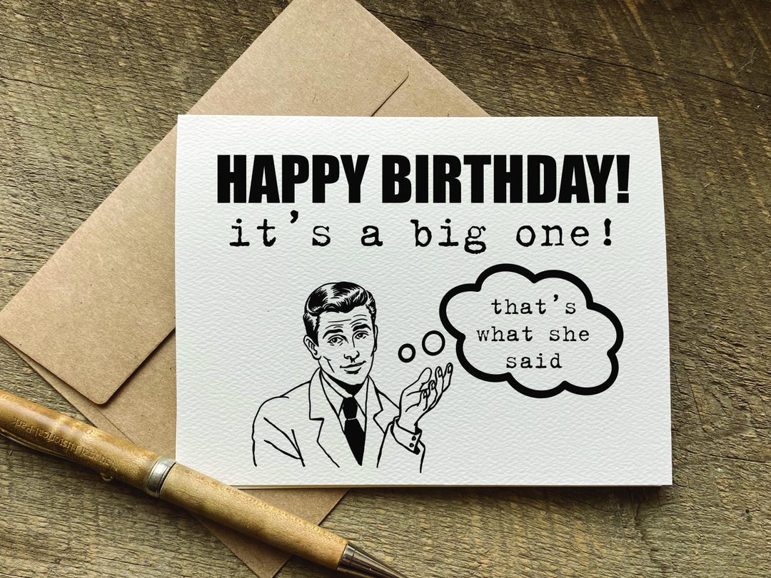 Naughty Birthday Card / It's a Big One! That's What She Said / Sexual ...