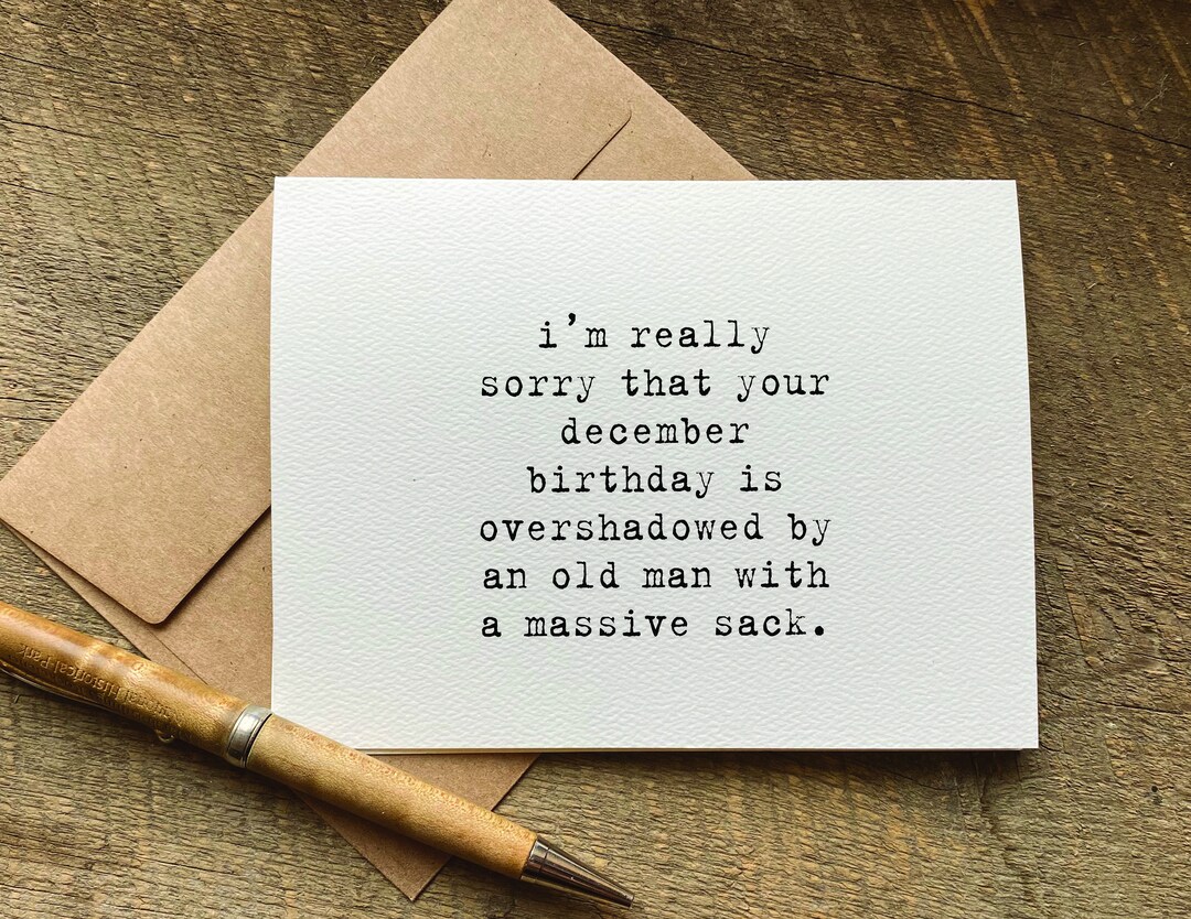 Christmas Birthday Card / I’m Really Sorry That Your December Birthday ...