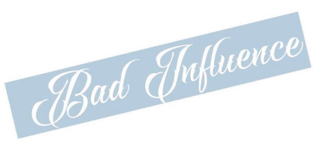 2x Bad Influence Windshield Banner Decal Stickers - Etsy