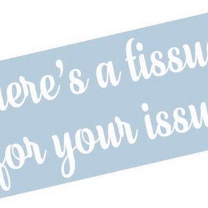 Here's a Tissue for Your Issue Decal Sticker - Etsy