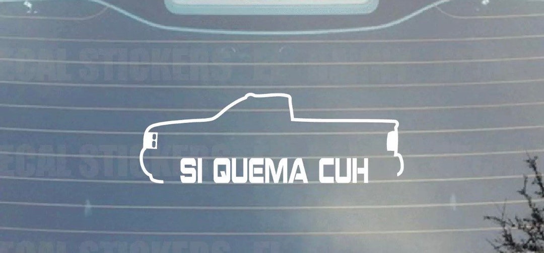 2x Si Quema Cuh Truck 4 Style Z1 Decal Stickers Puro Trokiando - Etsy
