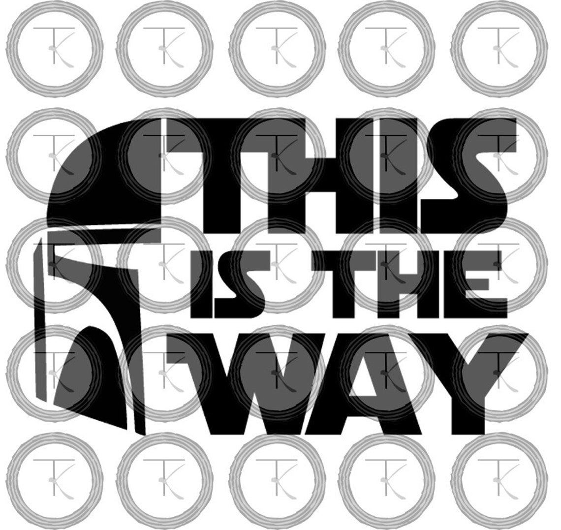 This is the Way, Mando, Mandalorian, Svg, Png, Jpg, Mando Svg, This is ...