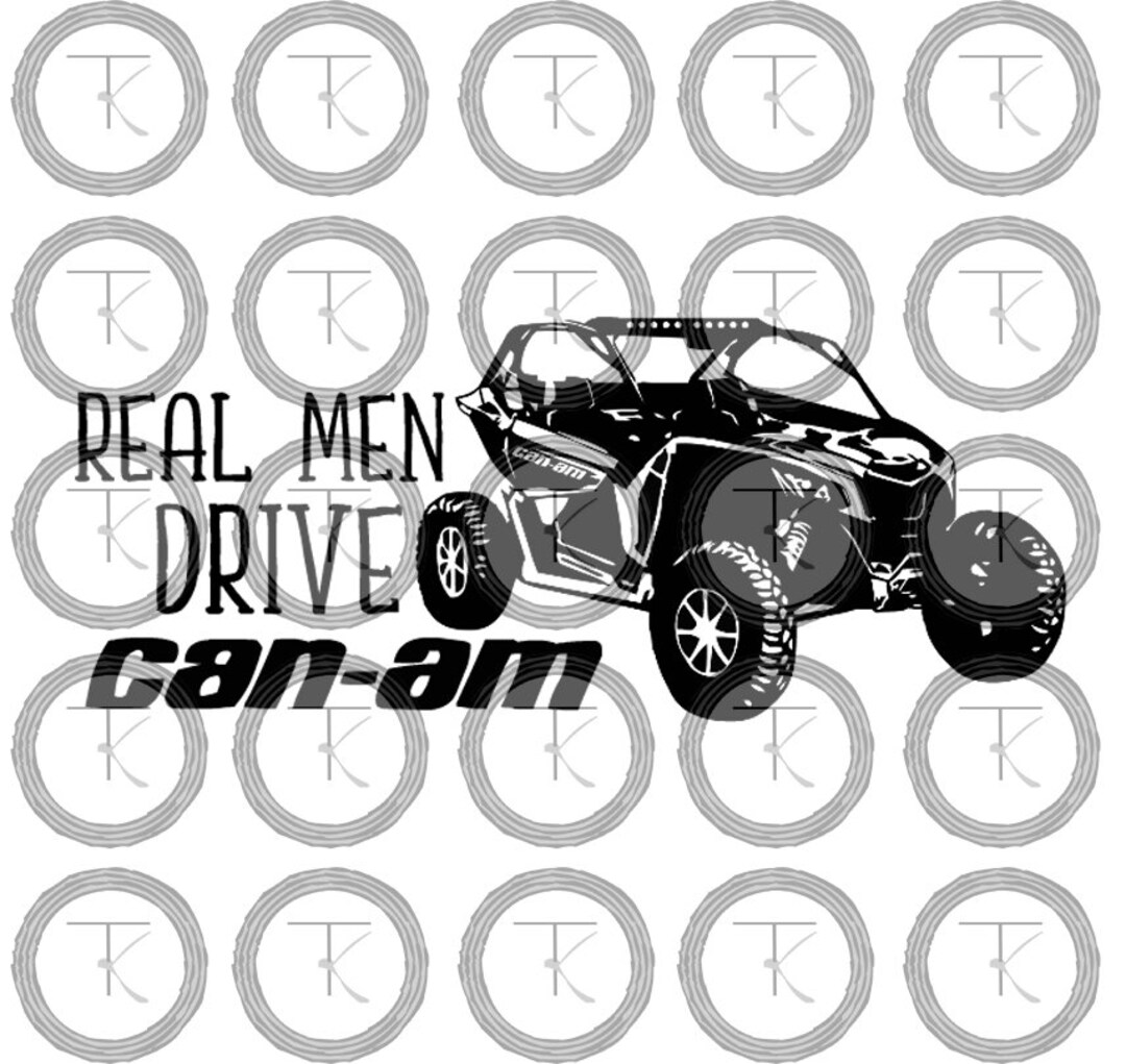 Real Men Drive Can Am, Canam, Can-am, Canam Svg, Png, Jpg, Svg, 4x4 ...