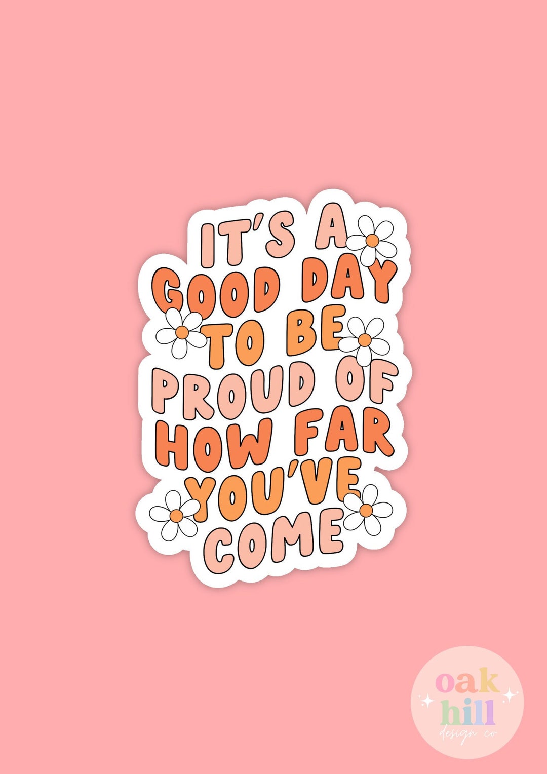 It's A Good Day to Be Proud of How Far You've Come Sticker | Mental ...
