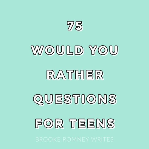 75 Would You Rather Questions for Teens - Etsy