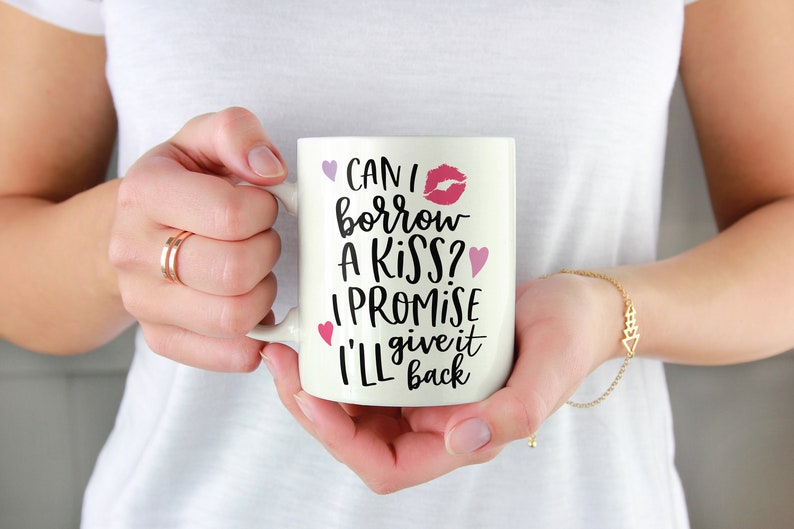Can I Borrow A Kiss I Promise Ill Give It Back Etsy