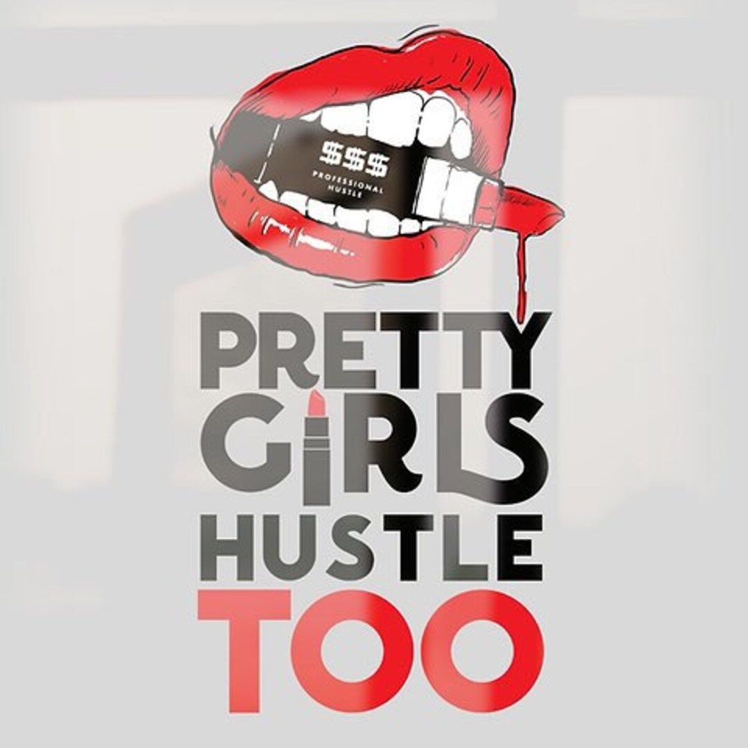 Pretty Girls Hustle Too HTV Transfer, Hustle, Funnysaying Tee, Girl ...