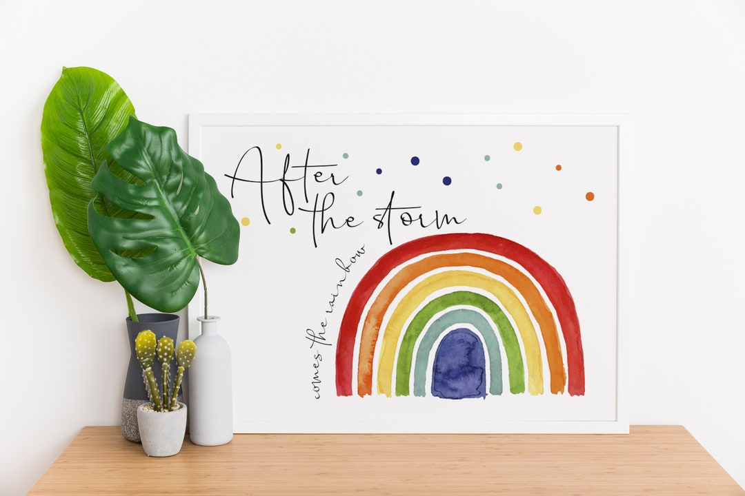 Rainbow Artwork After the Storm, Comes the Rainbow Quote Lockdown Print ...