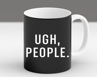 Ugh People Mom Coffee Sarcastic Funny Antisocial Sarcasm Gift - Etsy