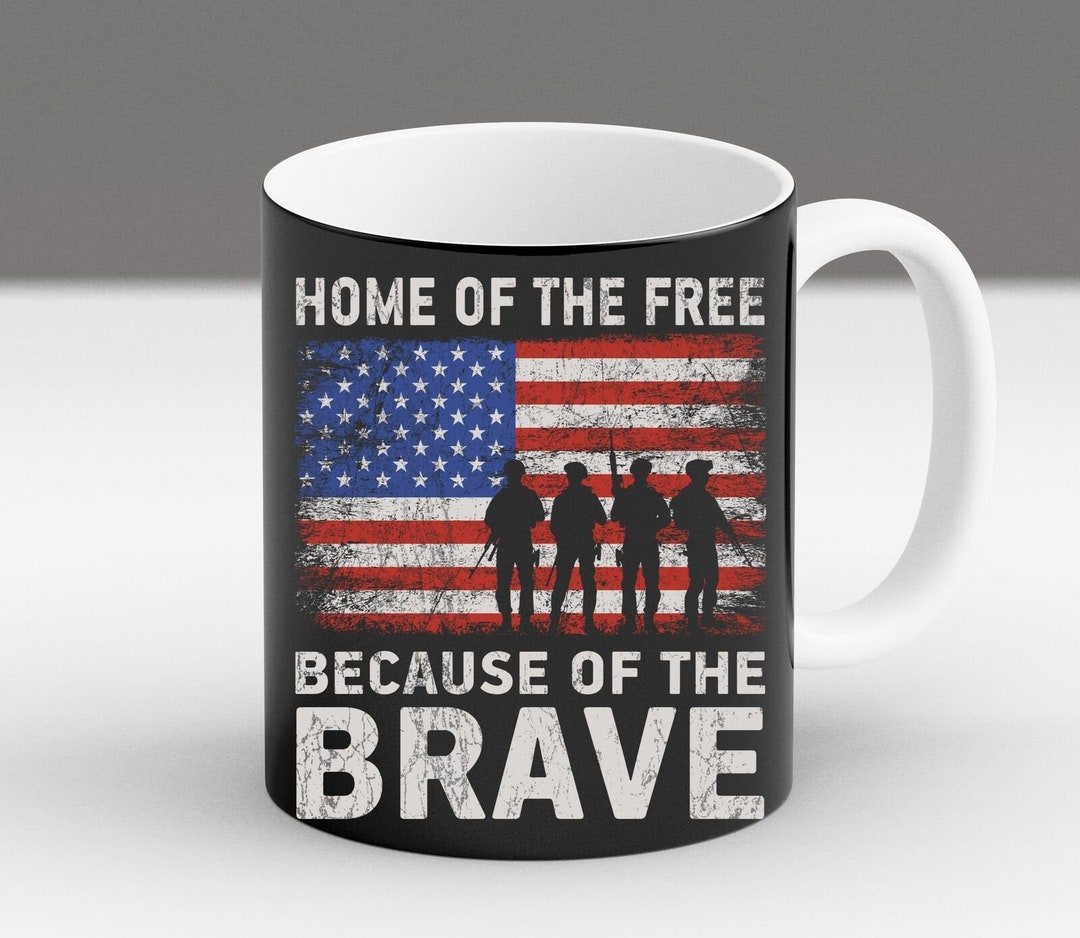 Home of the Free Because of the Brave Mug, Patriotic Military Coffee ...
