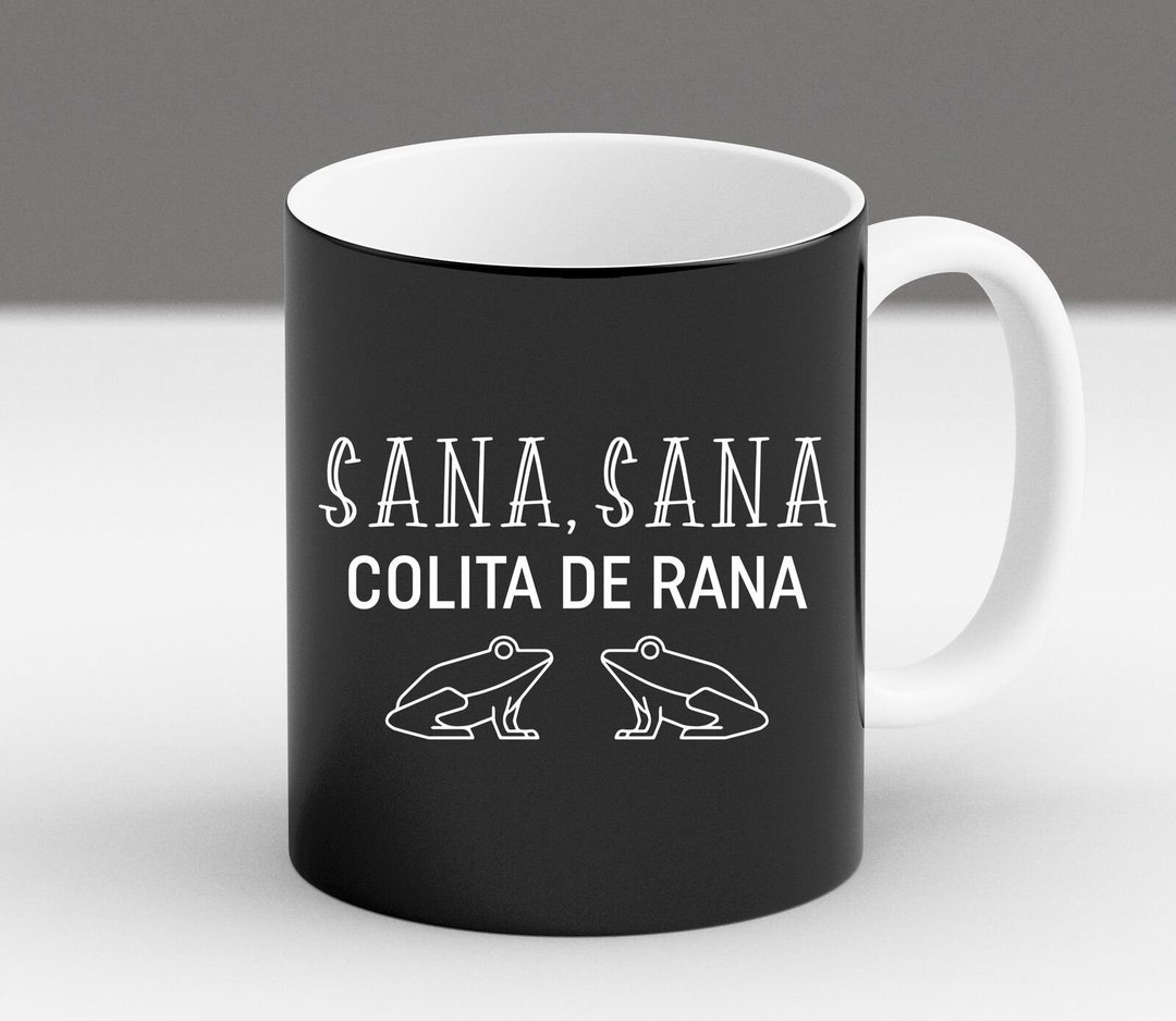 Sana Sana Rana Latina Inspired Mexican Culture Mama Life Mujer Coffee ...
