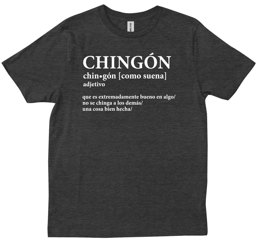 Chingon Definition Funny Mexican Pride Spanish Latino Latina Joke T ...