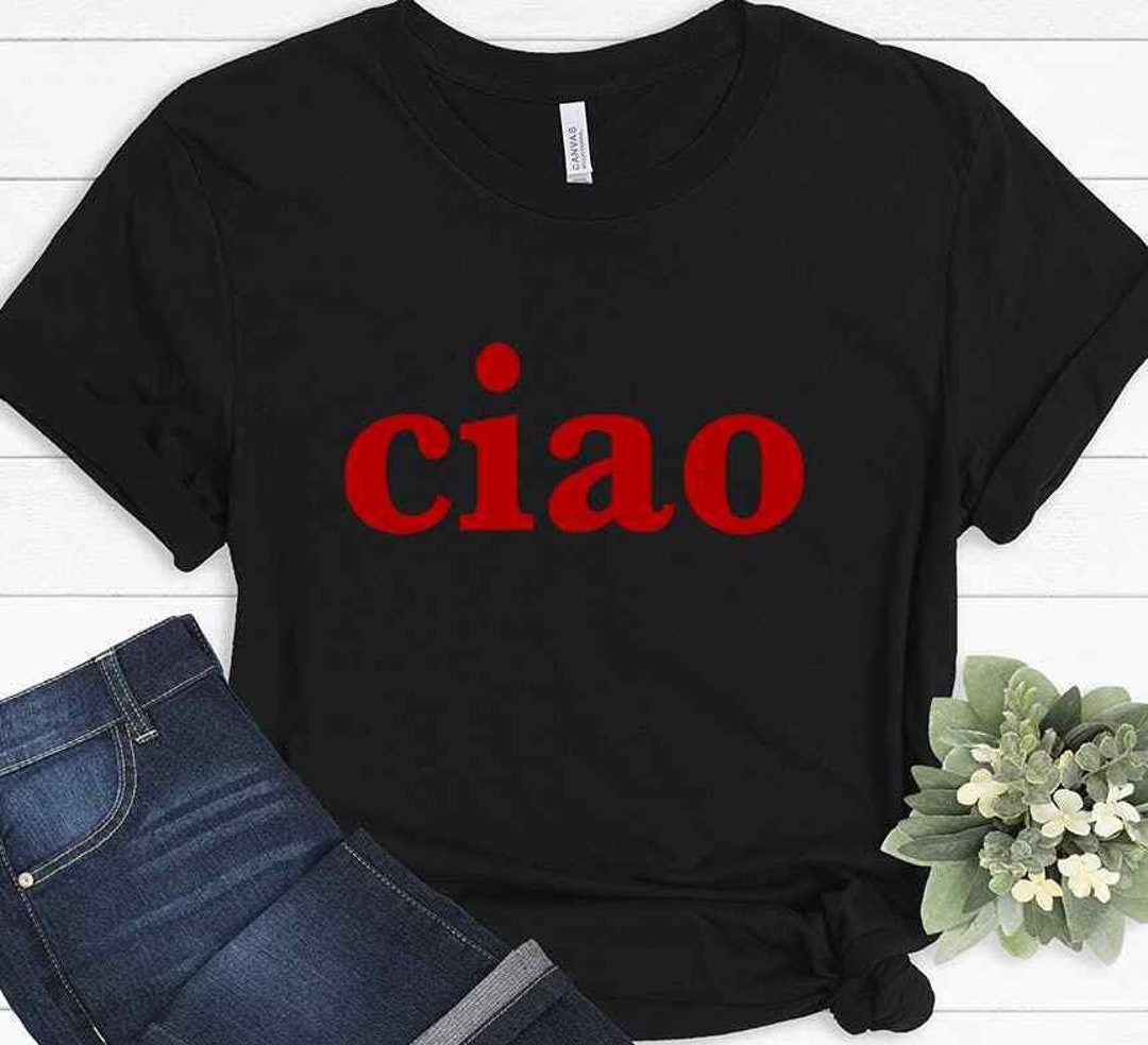 Ciao Italian Italy Hello Goodbye Ciao Saying Language Travel Funny T ...