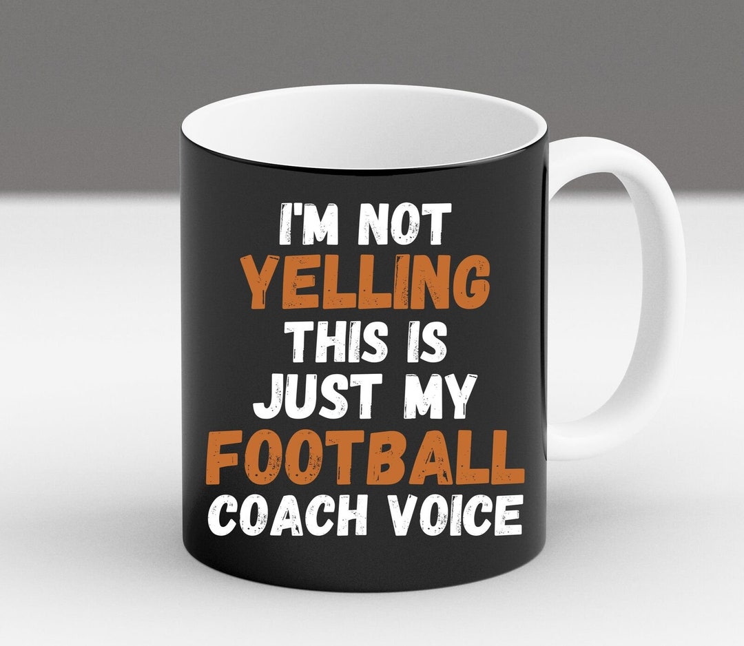 Not Yelling Football Coach Voice Design New Trendy Birthday Gift Mug - Etsy