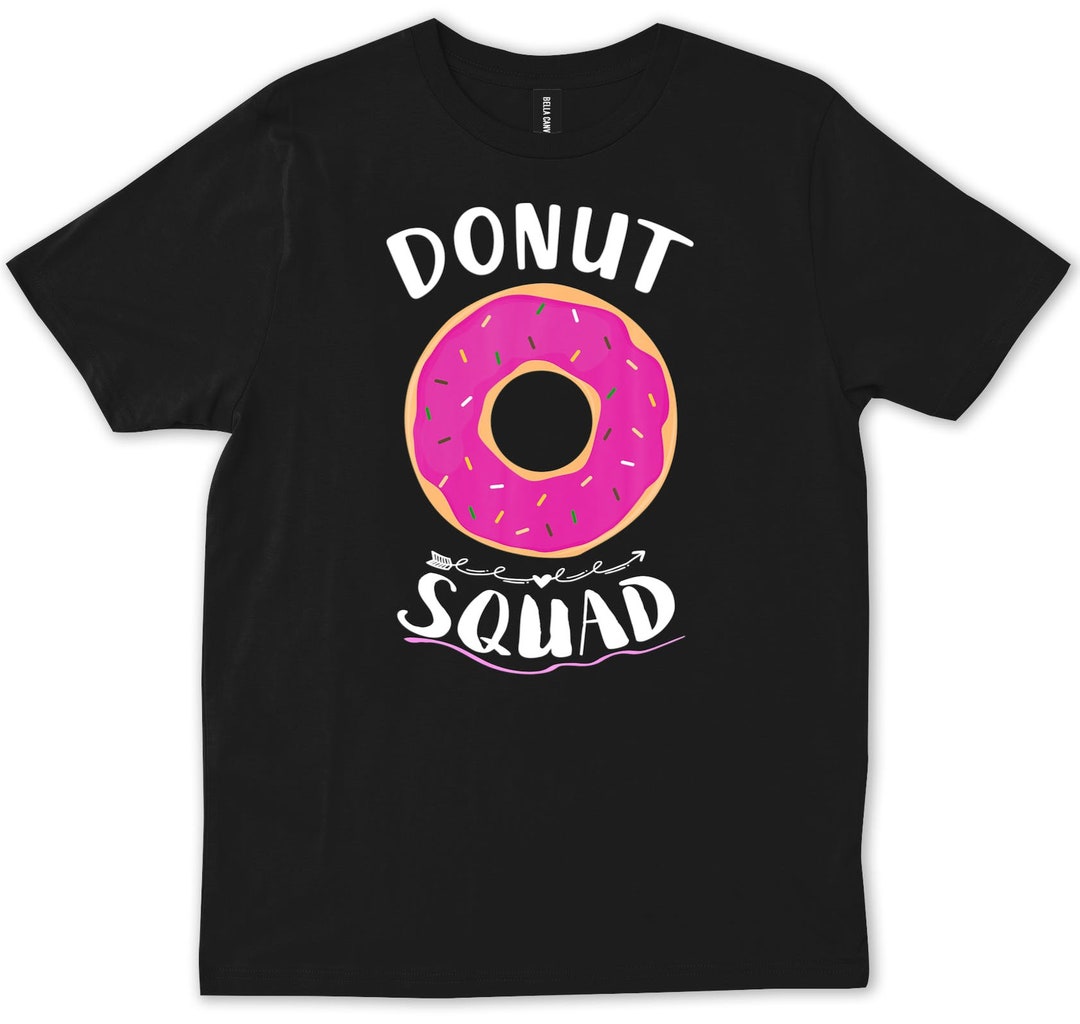 Donut Squad Funny Donuts Lovers Gift Foodie Birthday Baker Baking T ...