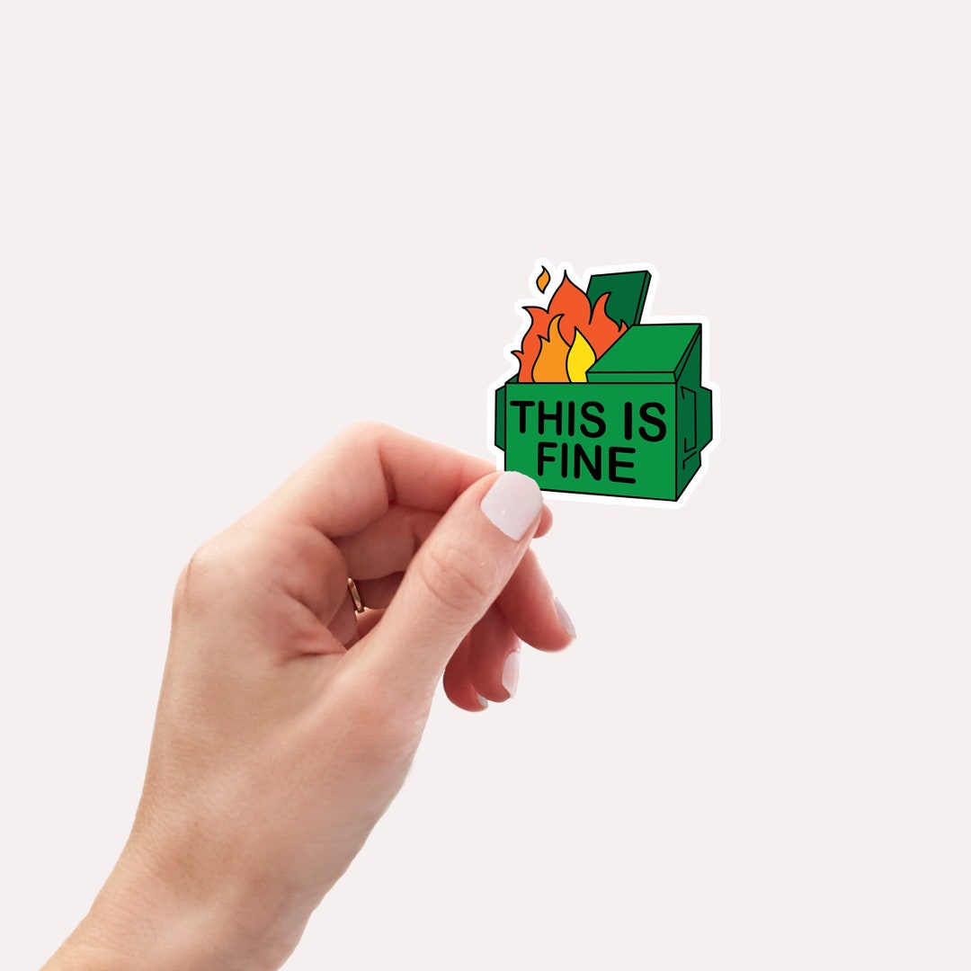 This is Fine Dumpster Fire Sticker, Nursing Sticker, Waterproof Vinyl ...