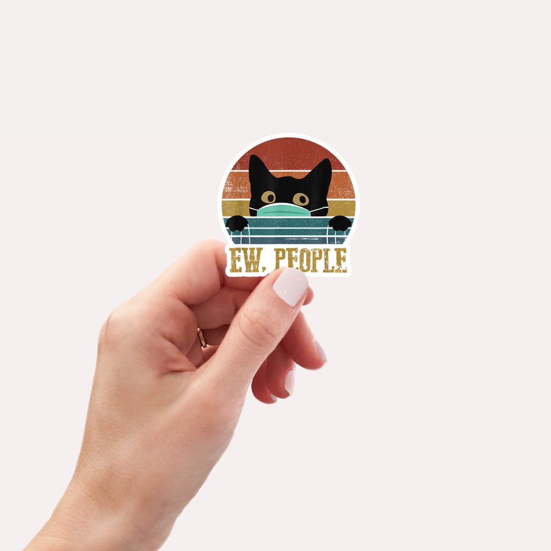 Ew People Cat Sticker, Funny Vinyl Stickers, Waterproof Water Bottle ...
