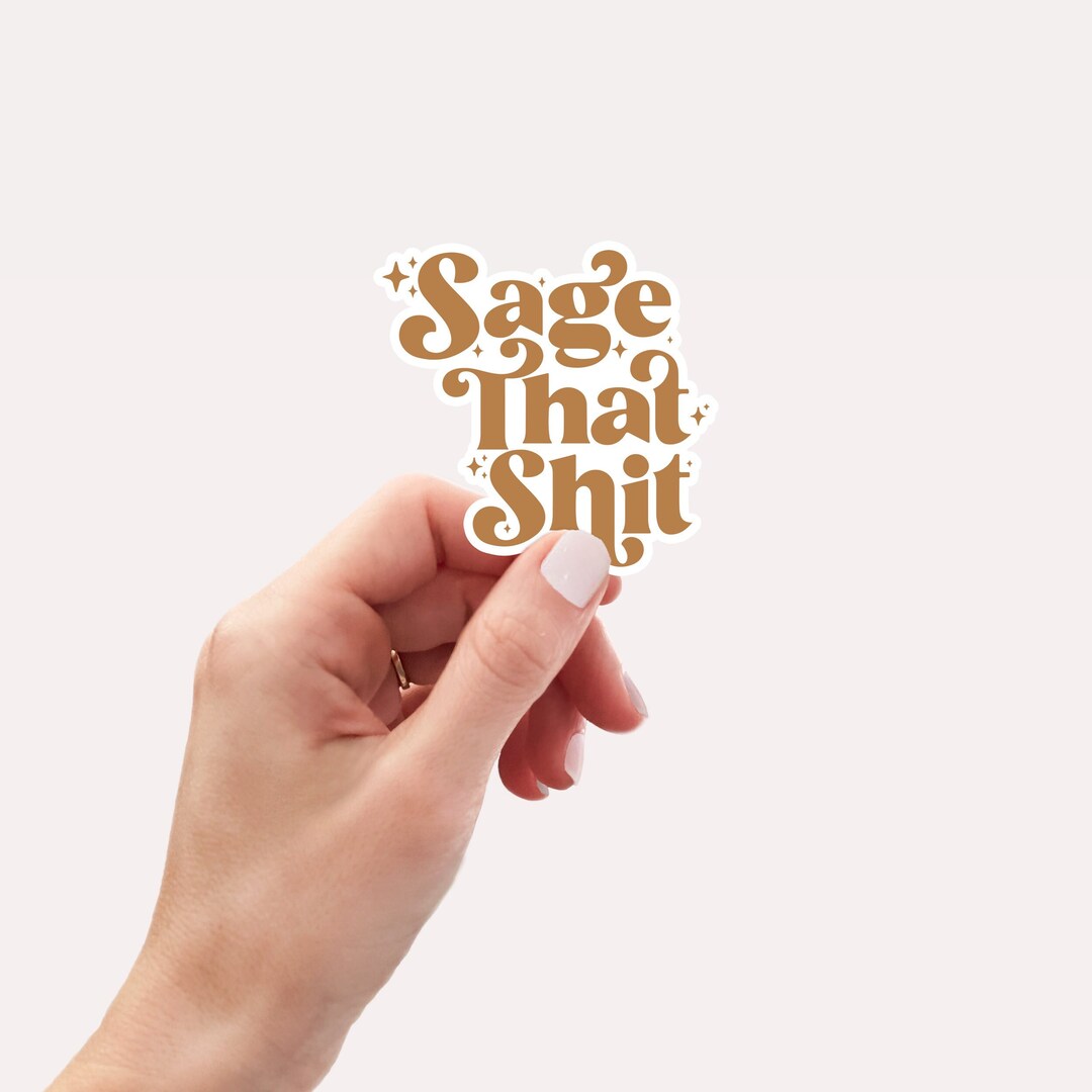 Sage That Shit Sticker, Witch Sticker, Mystical Sticker, Waterproof ...