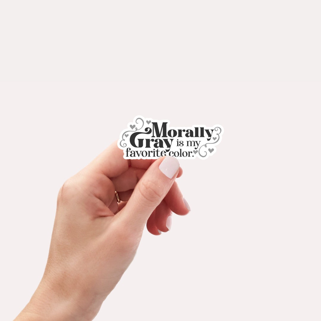 Morally Gray is My Favorite Color Bookish Sticker, Ereader Sticker ...