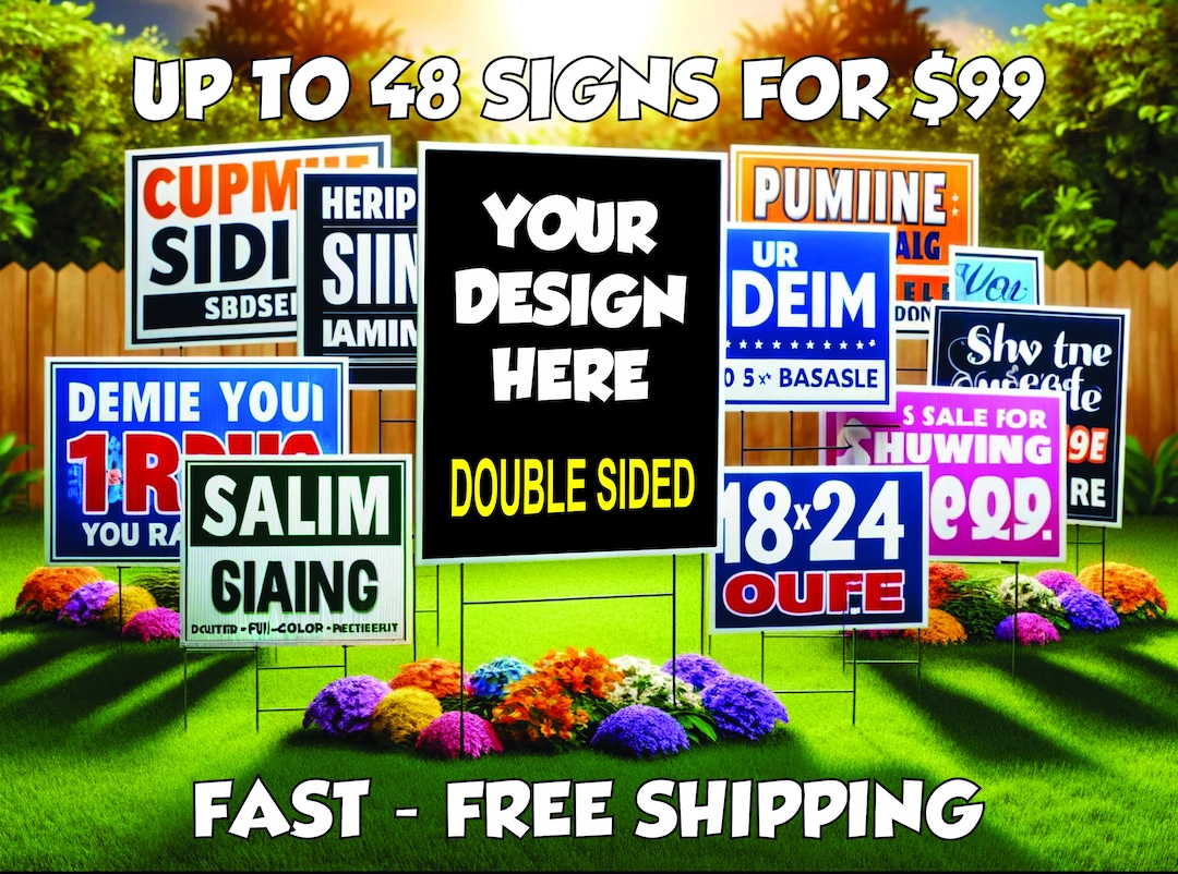 Up to 48 Custom Yard Signs | Double Sided Signs | FAST Free Shipping ...