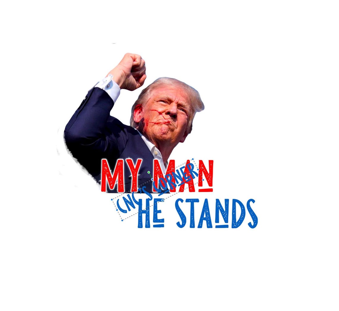 My Man Trump He Stands Png Dtf Design - Etsy