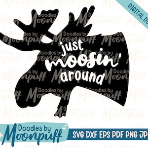 Just Moosin' Around SVG Cut File, Just Messing Around Moose Head ...