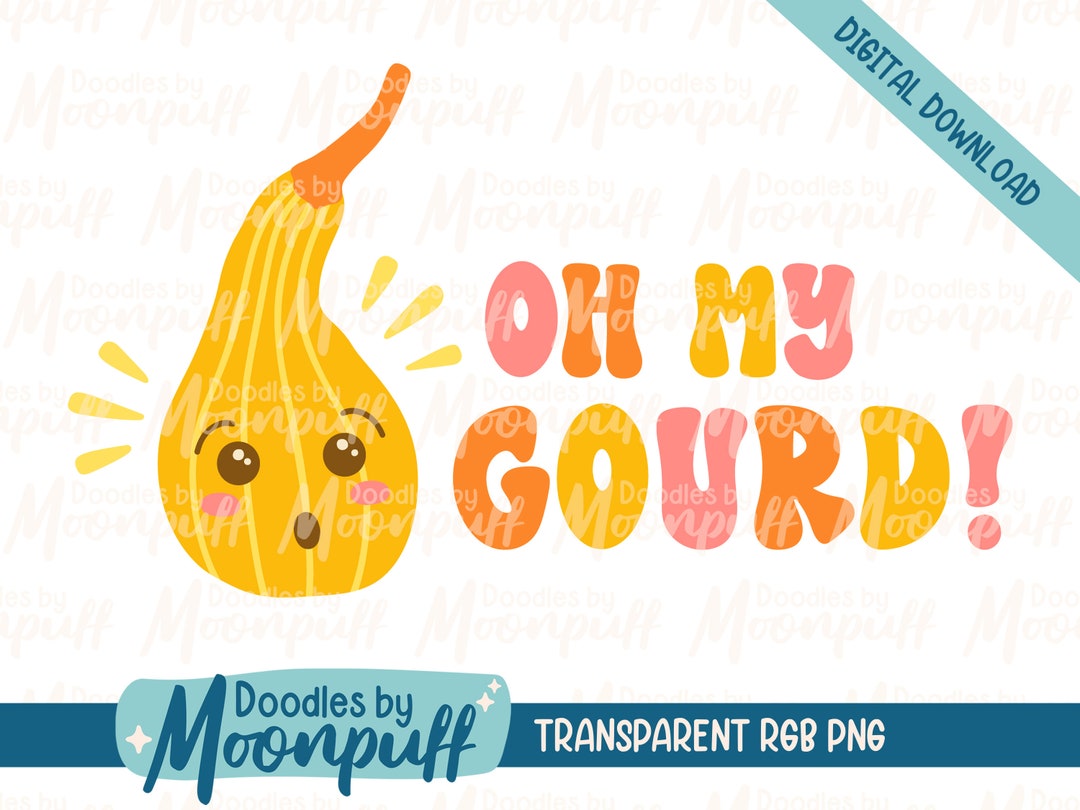 Oh My Gourd! Sublimation Design, Funny Autumn PNG Clipart, Cute Kawaii ...