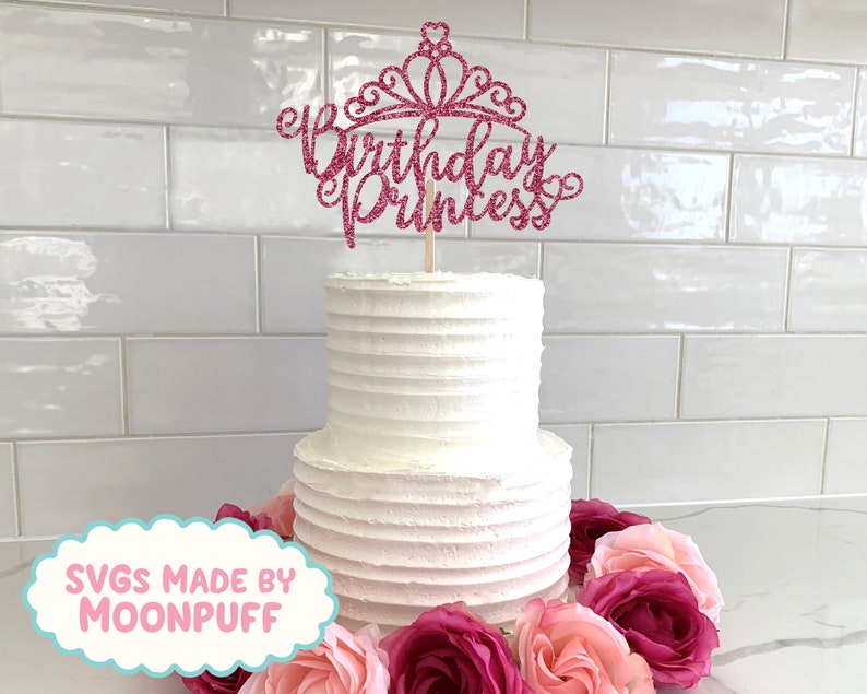 Birthday Princess Cake Topper Cut File Birthday Party | Etsy