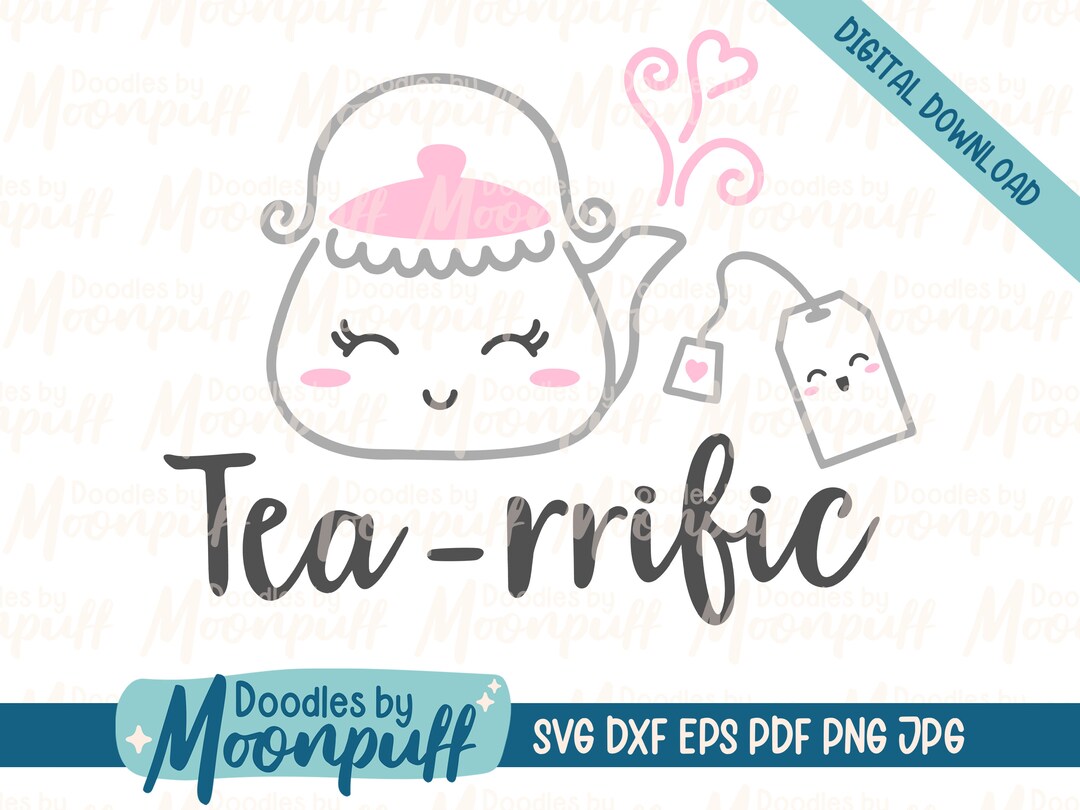 Tea-rrific Cut File SVG, Kawaii Teapot SVG, Tea Lovers Crafting Cut ...