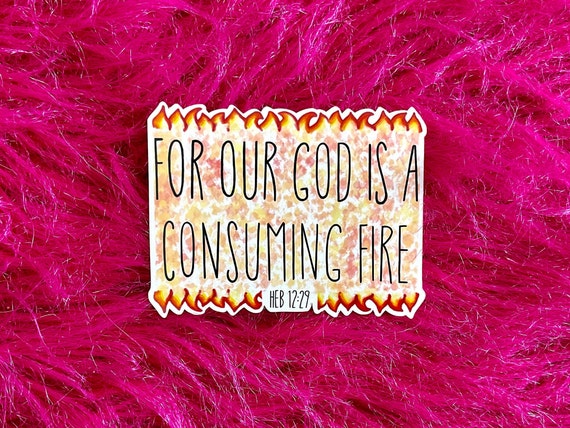 Bible Verse Sticker Our God is a consuming fire Scripture | Etsy