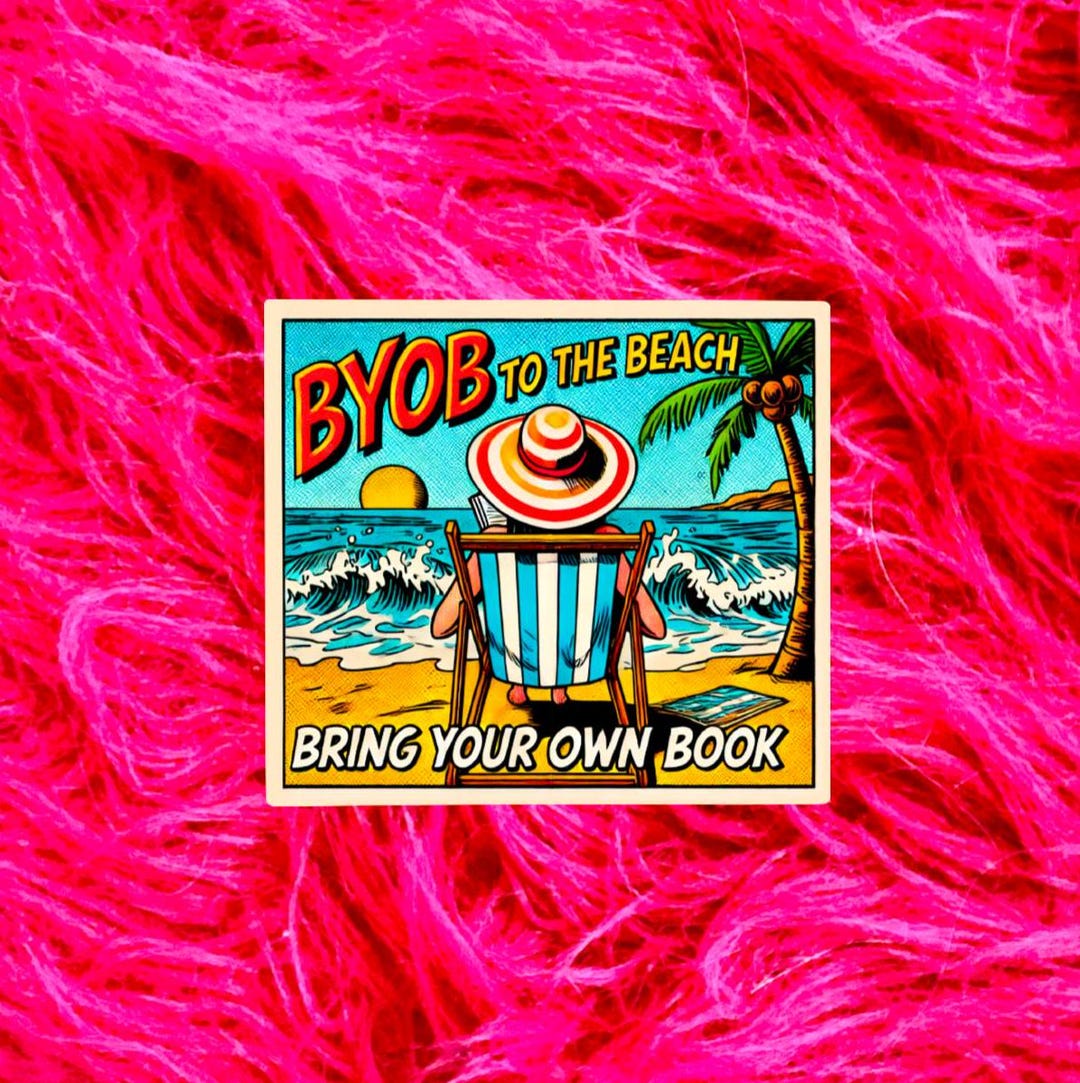 Beach Reader Sticker, BYOB to the Beach, Bring Your Own Book, Gift for ...