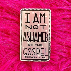 Bible Verse Sticker I Am Not Ashamed of the Gospel - Etsy