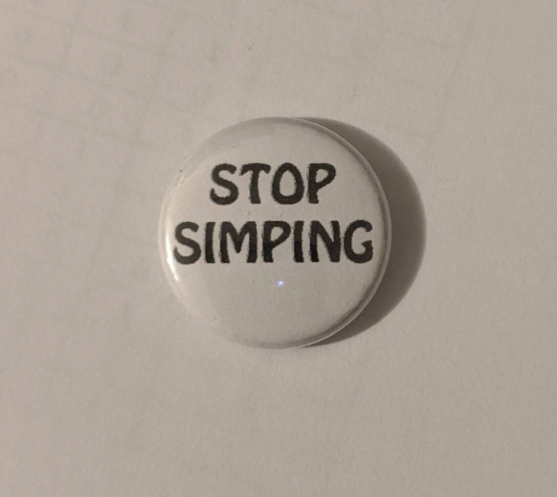 1 Stop Simping Pinback Meme Button | Etsy