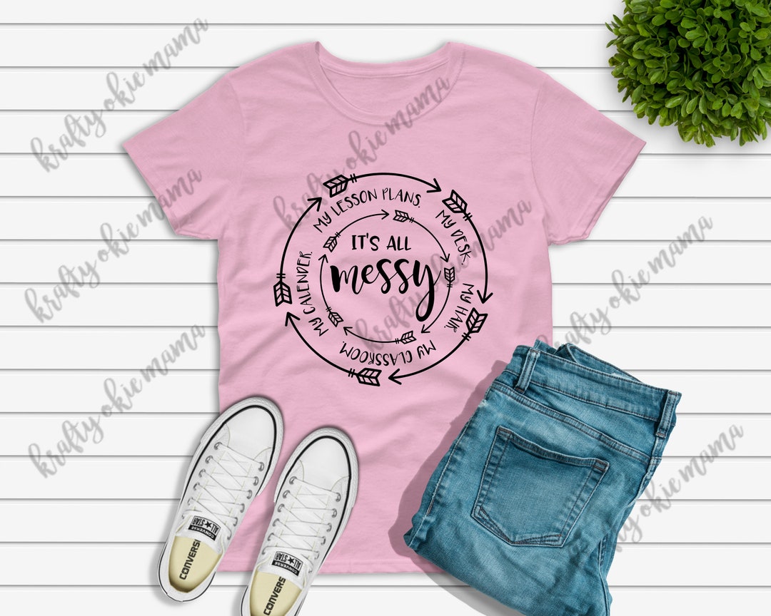 It's All Messy | Teacher Svg - Etsy