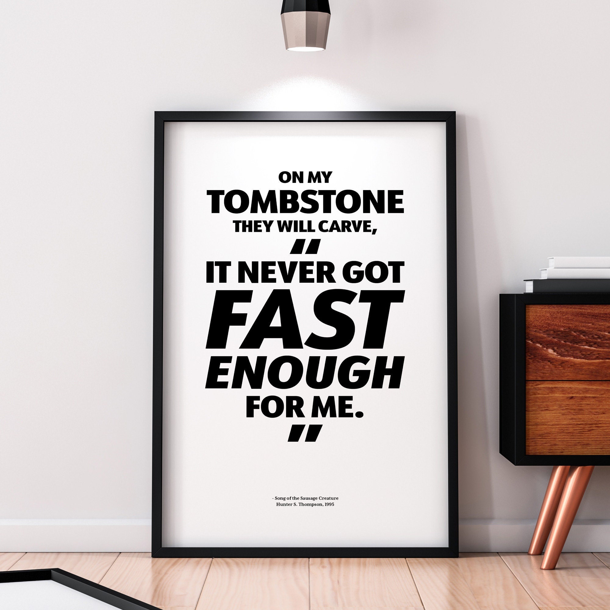 Hunter S. Thompson Quote Poster 'FAST ENOUGH' Song of the Sausage ...