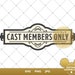 Cast Members Only SVG - Etsy