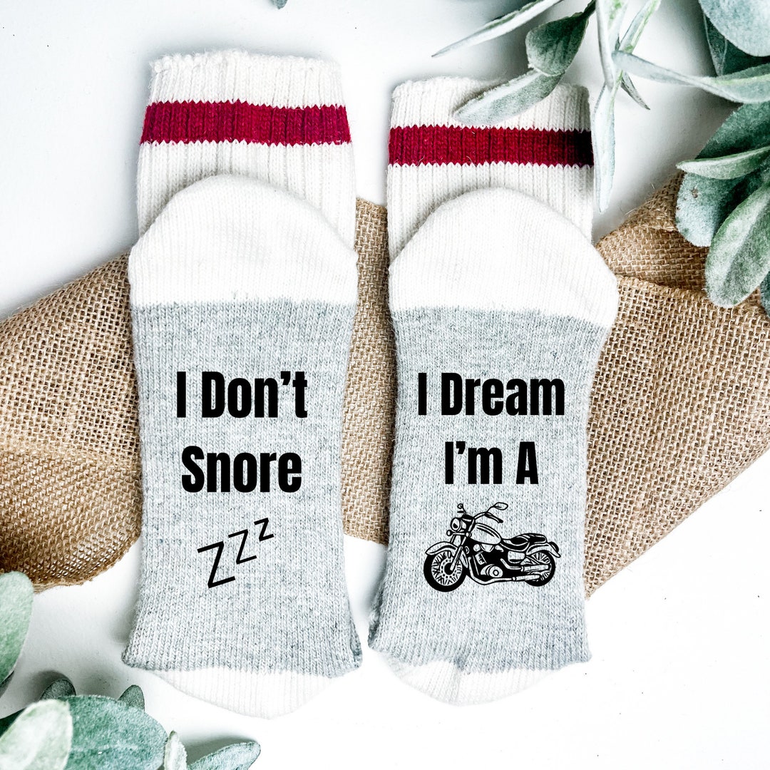 I Don't Snore I Dream I'm A Motorcycle Socks-funny Snoring Gift ...