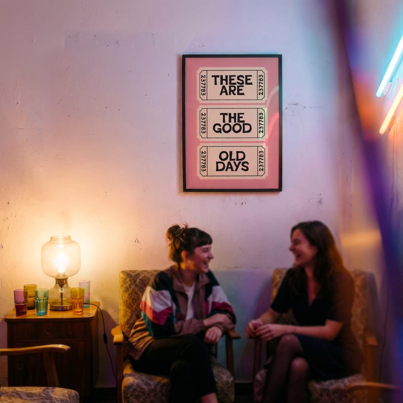 These Are the Good Old Days Print, Dopamine Decor, Entryway Wall Art ...