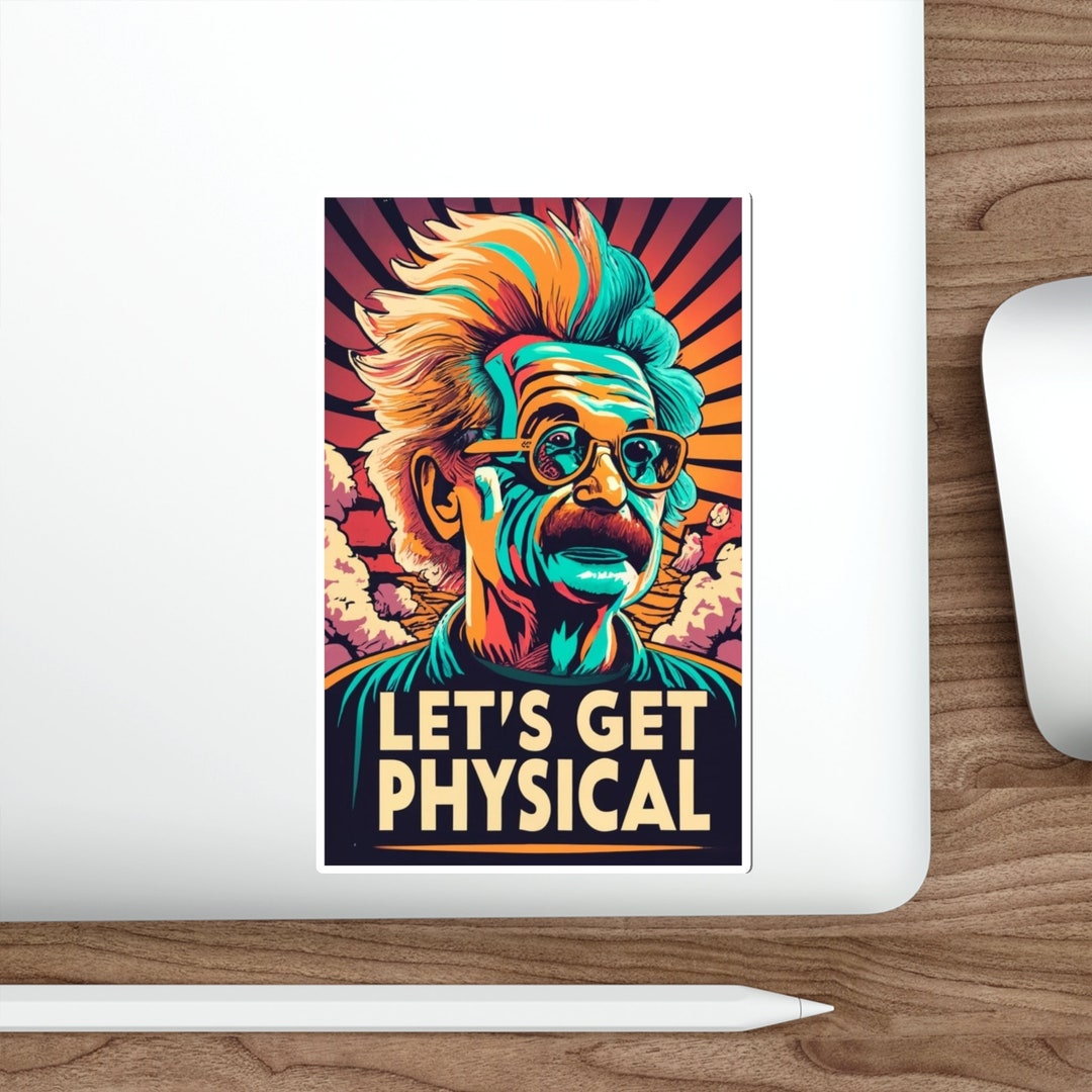 Let's Get Physical Einstein Water-resistant Die-cut Stickers - Etsy