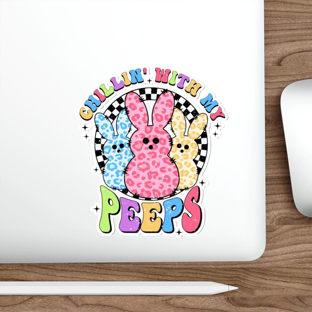 Chillin' With My Peeps Die-cut Stickers: Easter Bunny Decals - Etsy